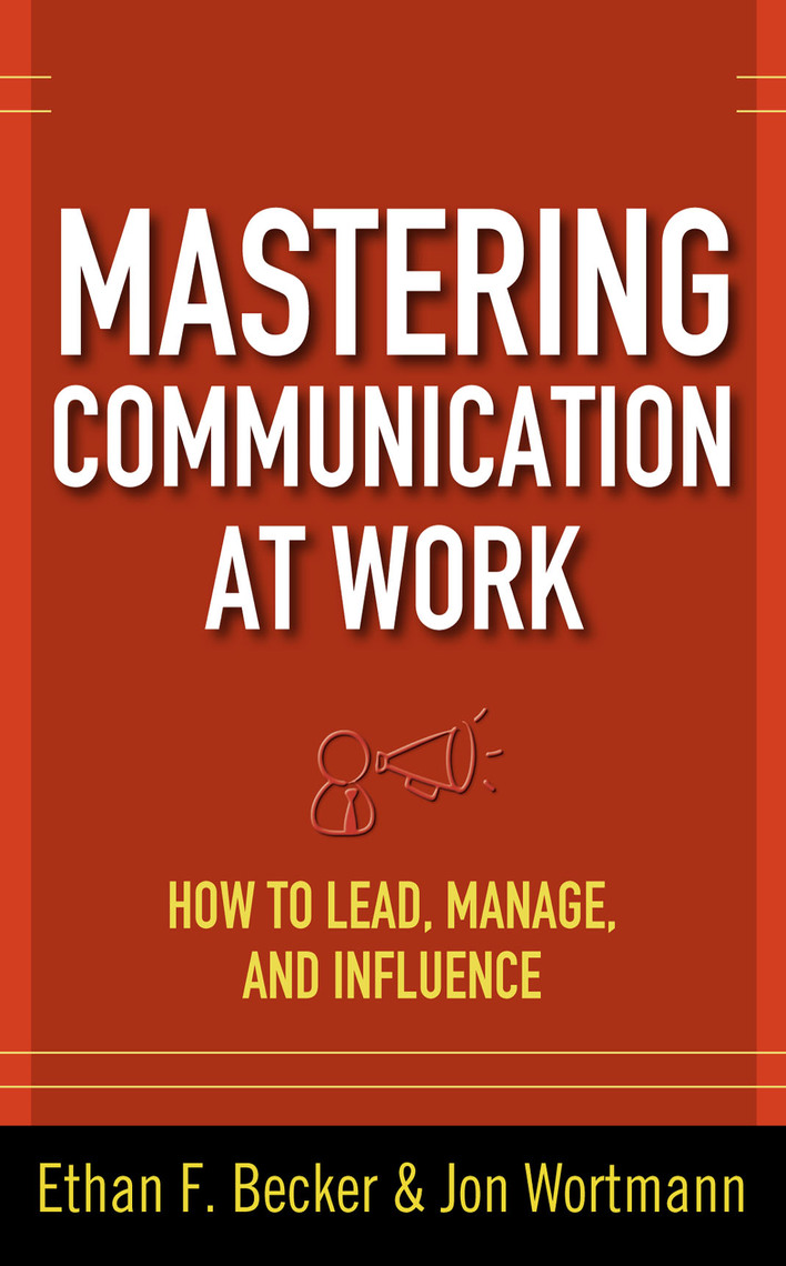 Mastering Communication at Work: How to Lead, Manage, and Influence by ...