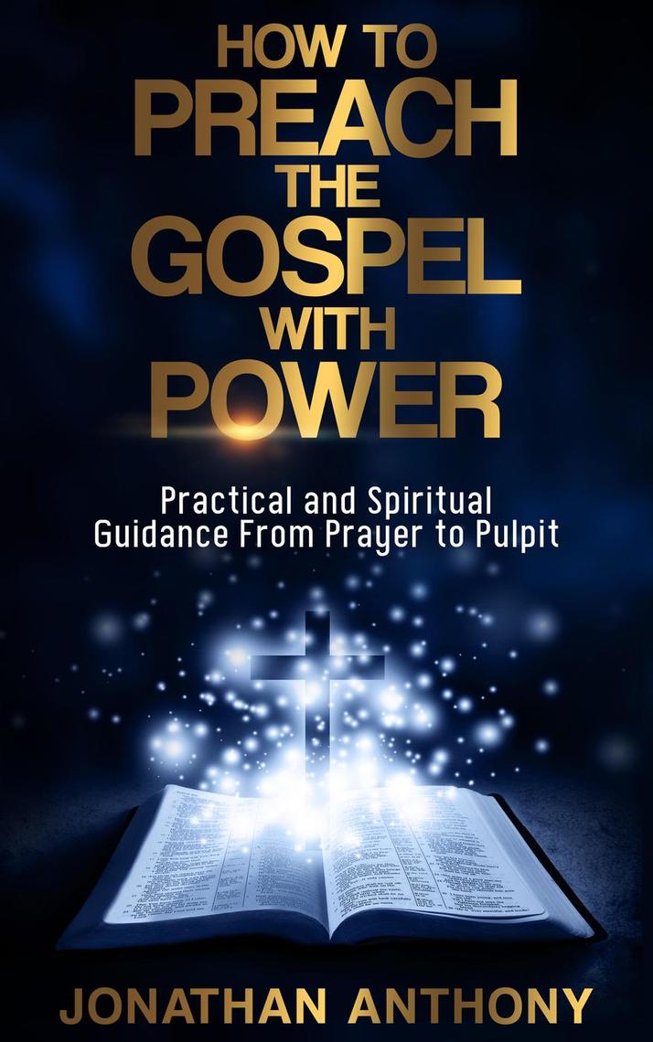 How to Preach the Gospel With Power by Jonathan Anthony (Ebook) - Read ...