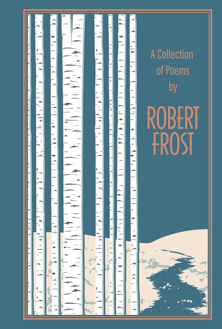 A Collection of Poems by Robert Frost by Robert Frost, Ken Mondschein ...