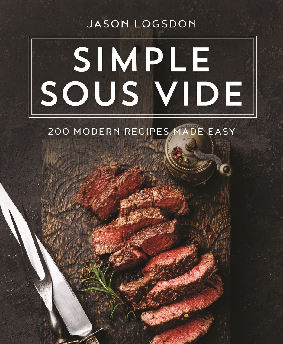 Simple Sous Vide by Jason Logsdon (Ebook) - Read free for 30 days