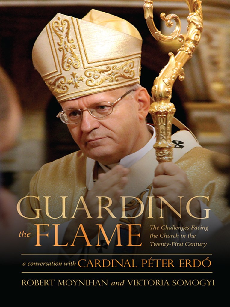 Guarding the Flame by Robert Moynihan, Peter Erdo - Ebook | Everand