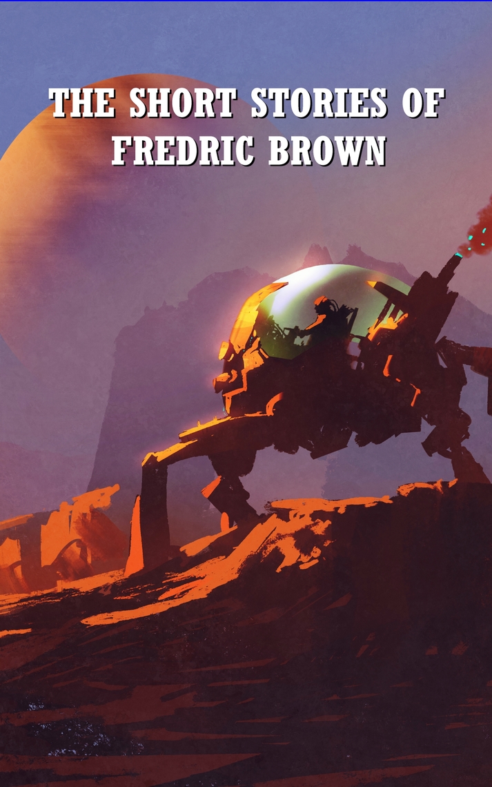 The Short Stories of Fredric Brown by Frederic Brown (Ebook) - Read ...