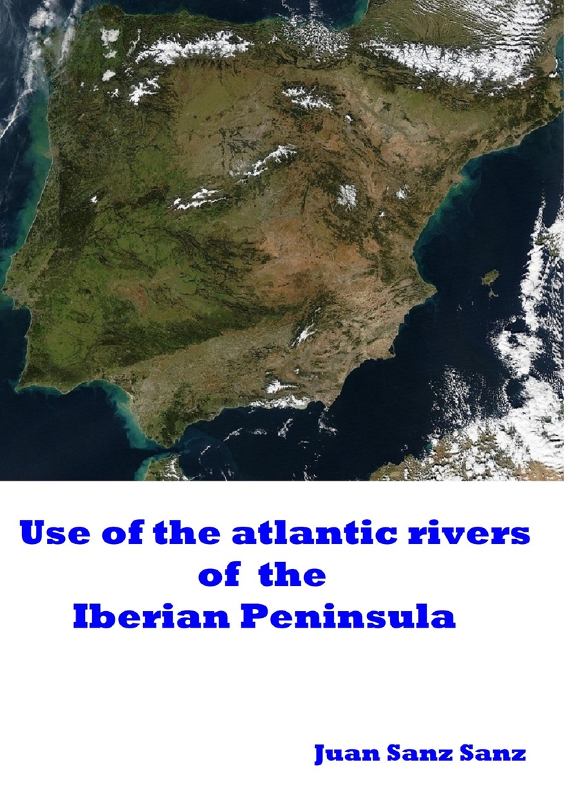 Use of the Atlantic Rivers of the Iberian Peninsula by Juan Sanz Sanz ...