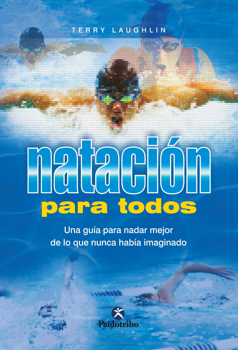 Natación para todos de Terry Laughlin (Libro electrónico) Leer gratis ...