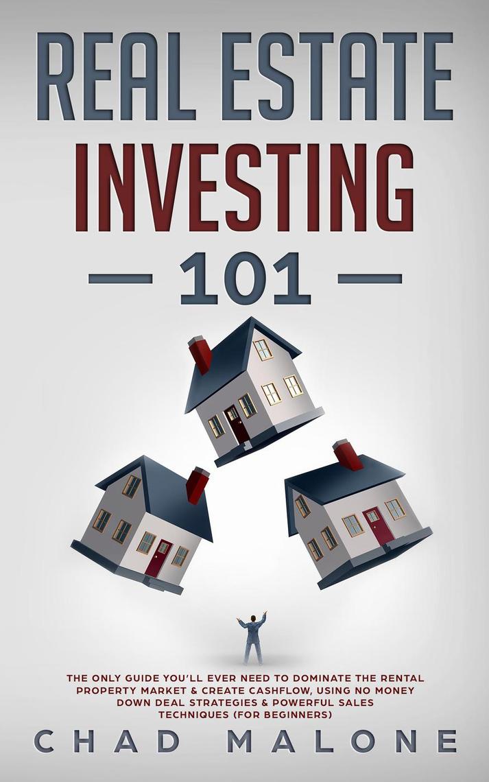Real Estate Investing 101: The Only Guide You’ll Ever Need To Dominate ...