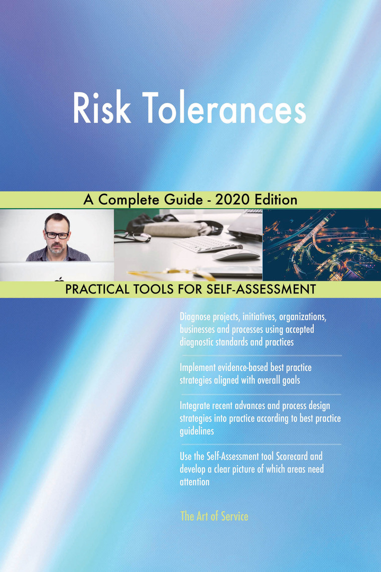 Risk Tolerances A Complete Guide - 2020 Edition by Gerardus Blokdyk (Ebook) - Read free for 30 days