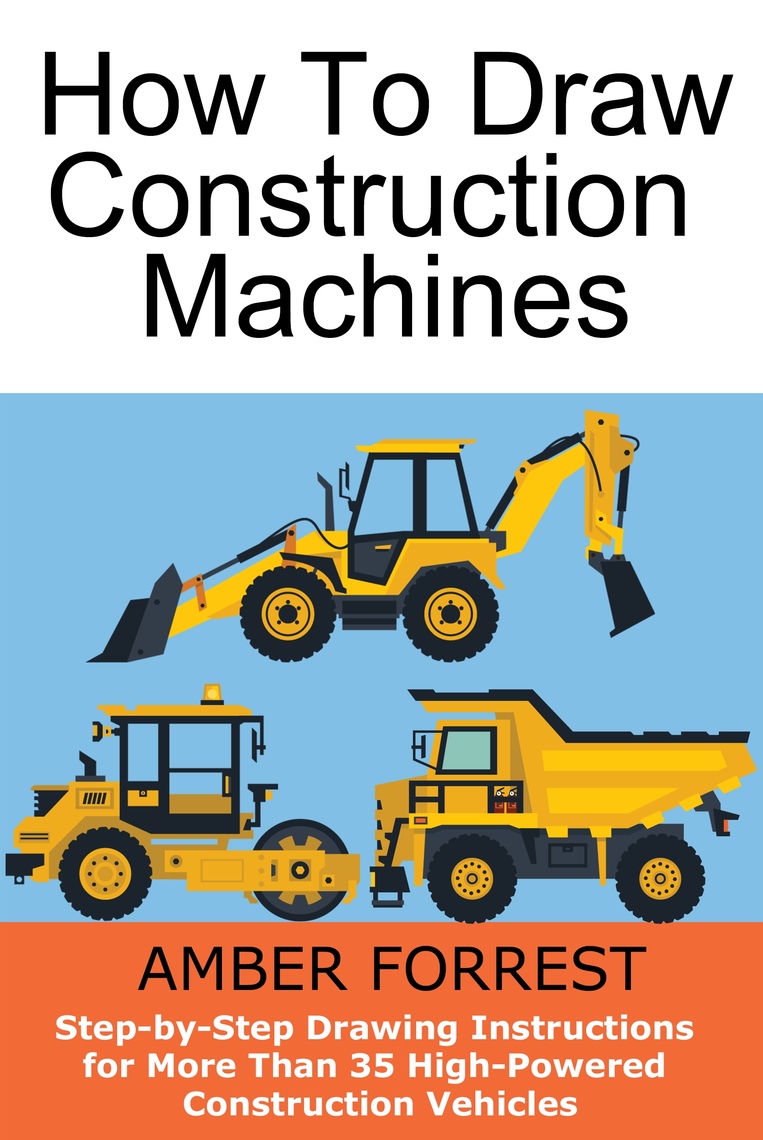 Construction Machines by Amber Forrest (Ebook) - Read free for 30 days