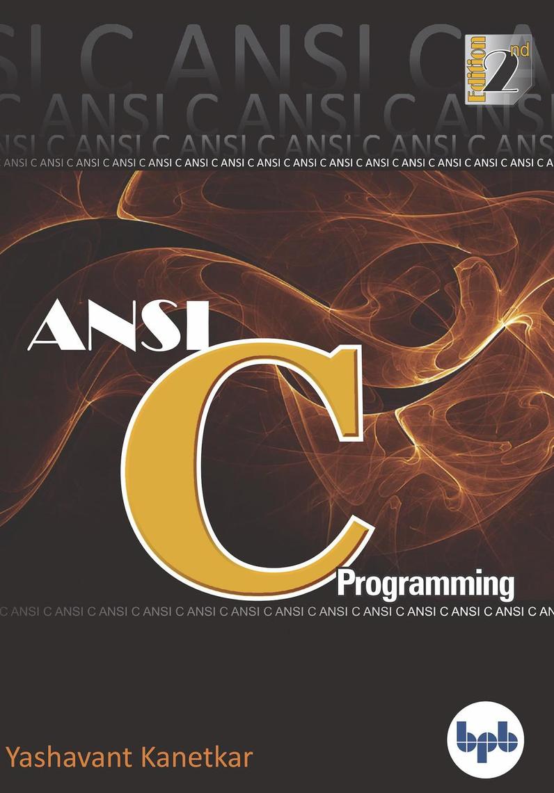 Read ANSI C Programming Online by Yashavant Kanetkar | Books Read ANSI C Programming Online by Yashavant Kanetkar | Books