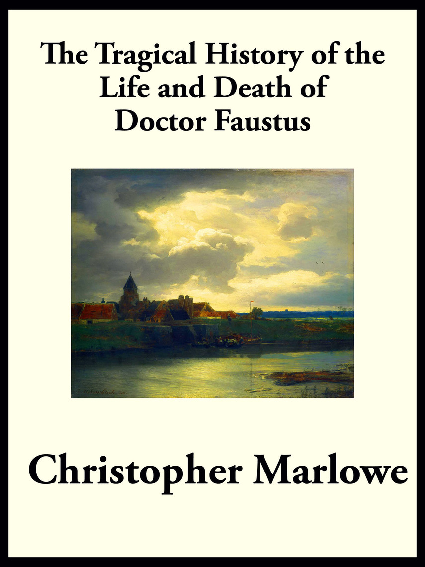 The Tragical History of Dr. Faustus by Christoper Marlowe - Ebook | Everand