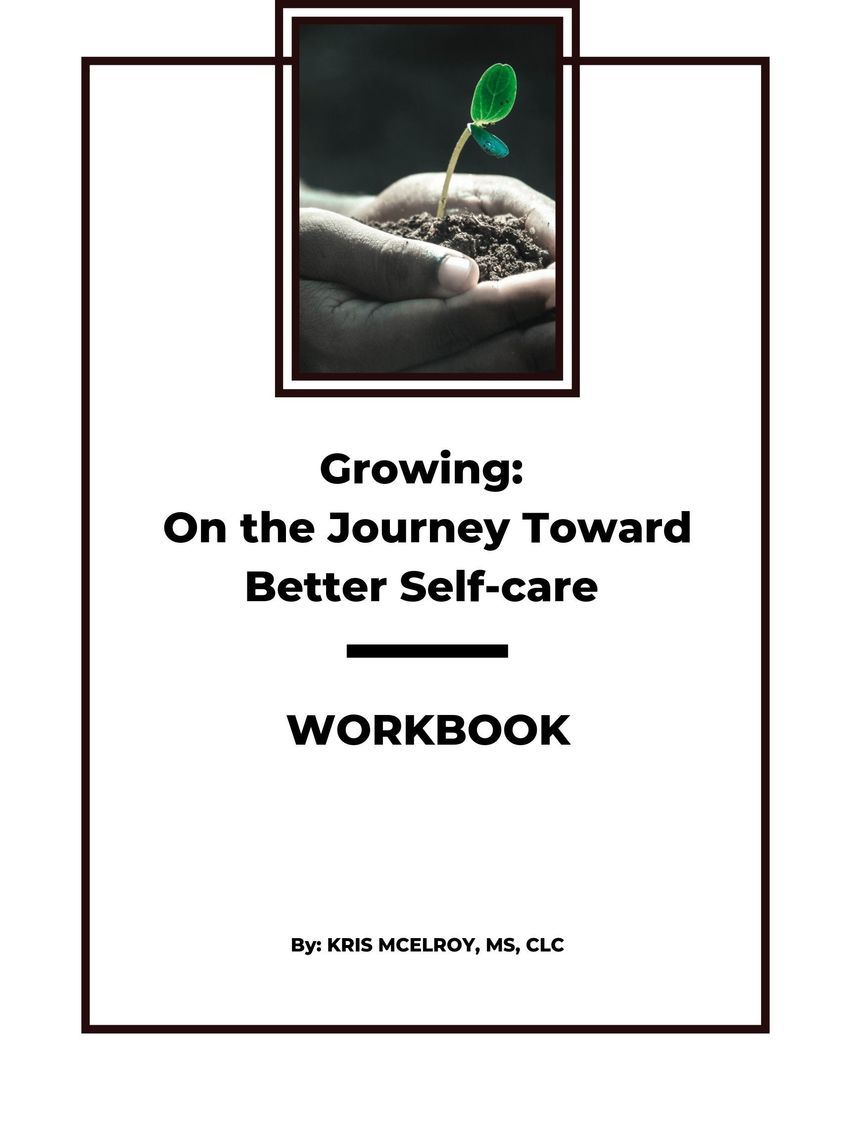 Growing: On the Journey Toward Better Self-care Workbook by Kris ...