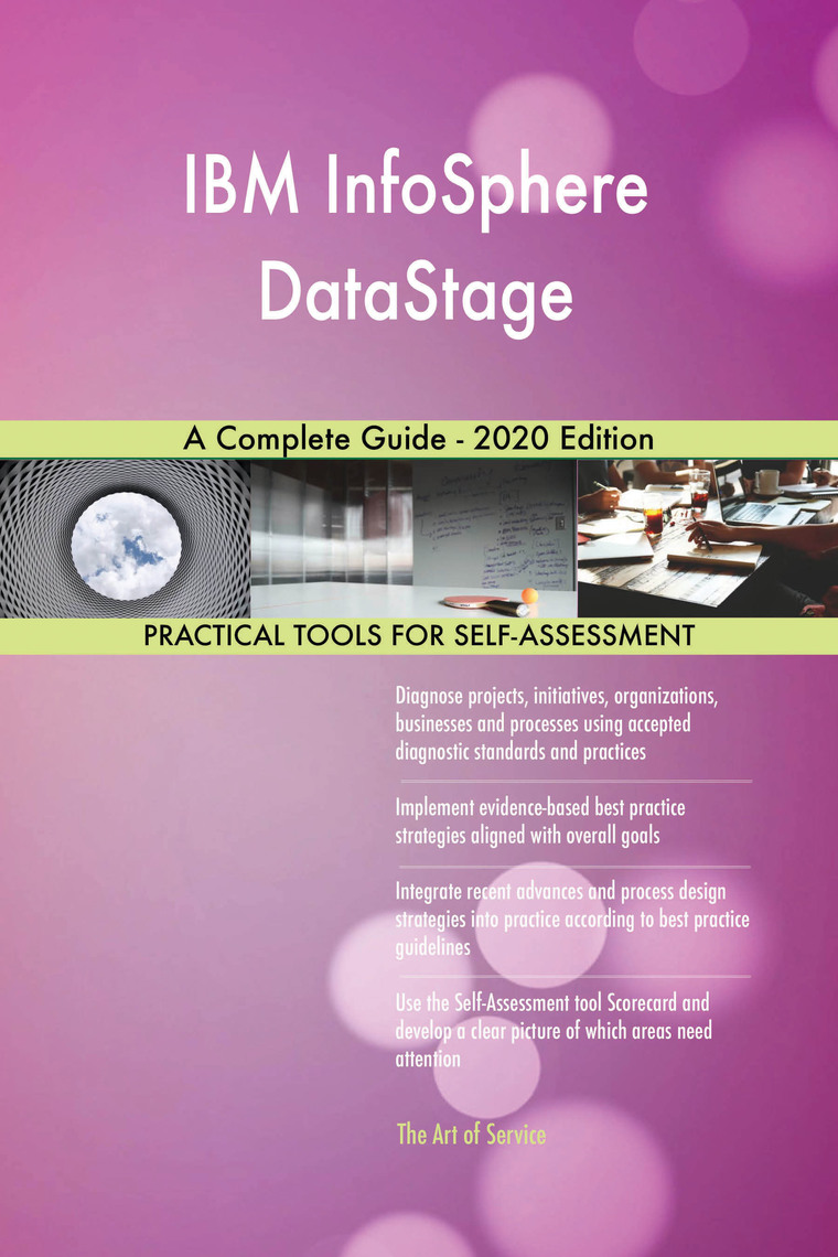 IBM InfoSphere DataStage A Complete Guide - 2020 Edition by Gerardus ...