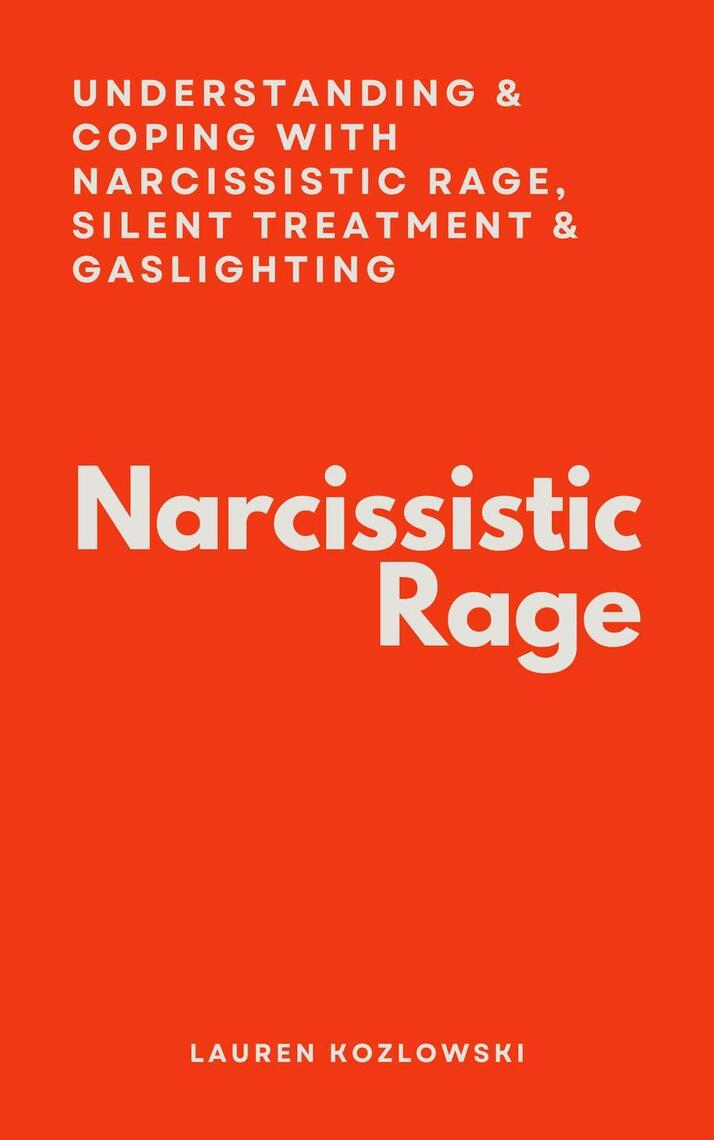 Narcissistic Rage Understanding Coping With Narcissistic Rage