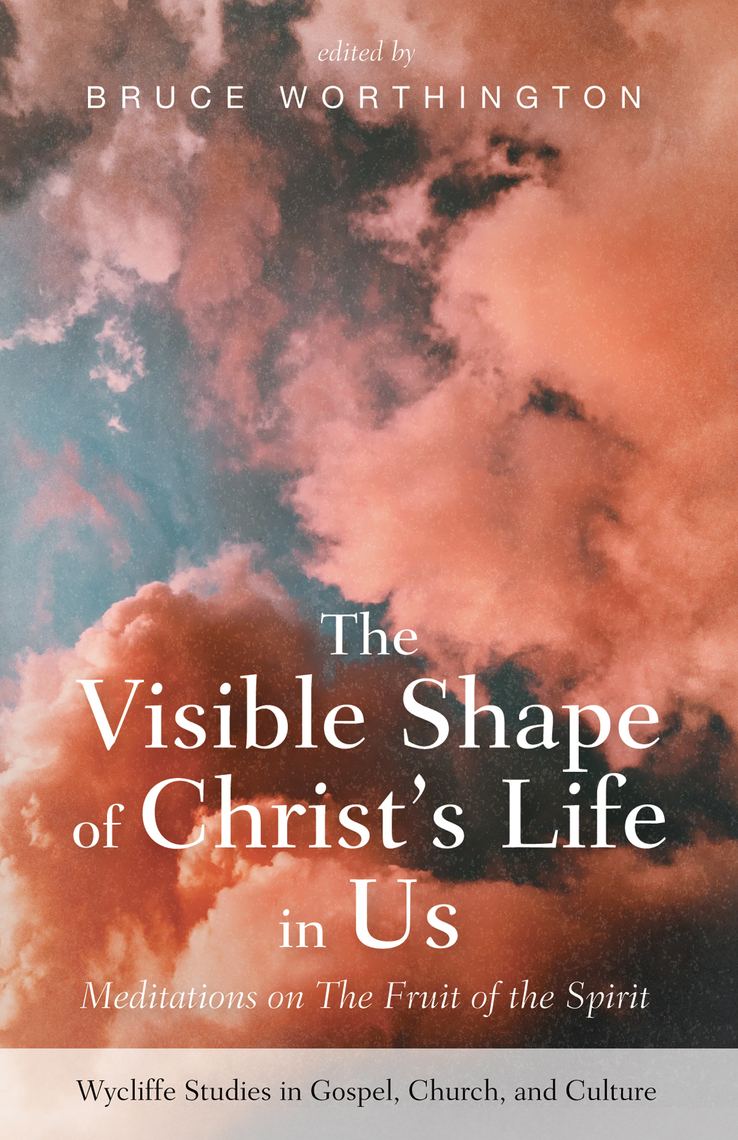 The Visible Shape of Christ's Life in Us by Bruce Worthington (Ebook ...