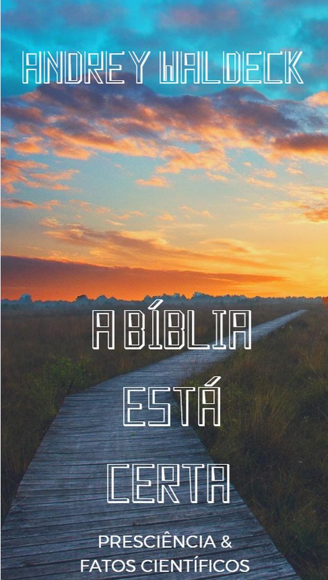 A Bíblia esta Certa – Presciência & Fatos Científicos por Andrey ...