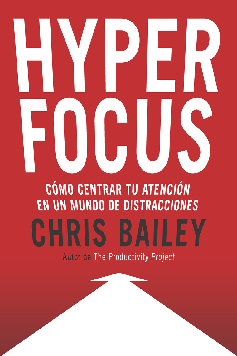 Read Hyperfocus Online by Chris Bailey | Books