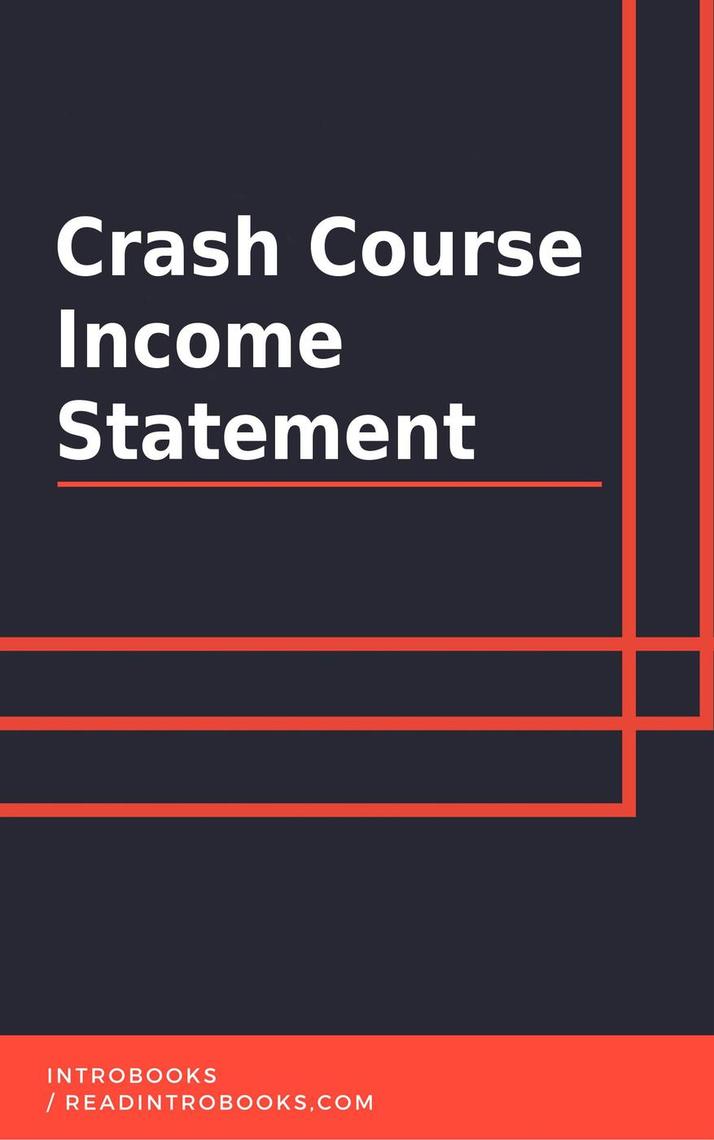 Crash Course Income Statement by IntroBooks Team (Ebook) - Read free ...