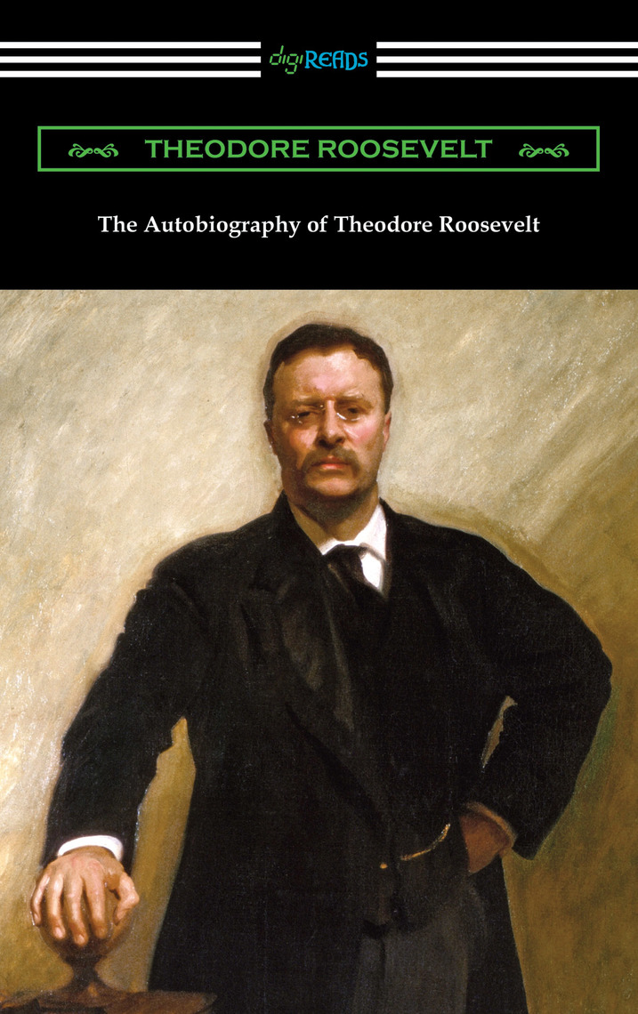 Read The Autobiography of Theodore Roosevelt Online by Theodore ...