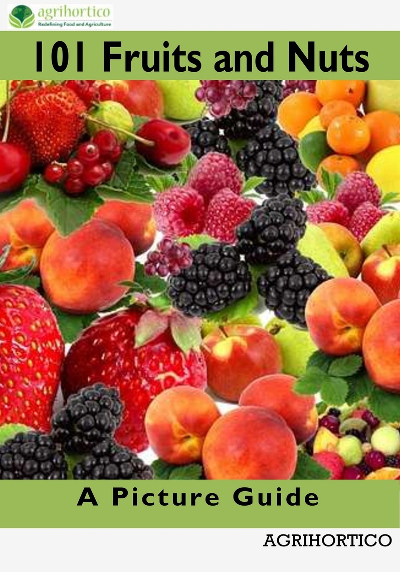 101 Fruits and Nuts: A Picture Guide by Agrihortico - Ebook | Everand