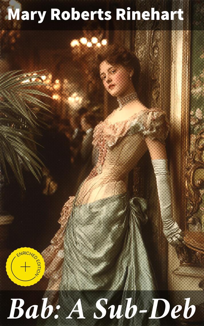 Bab: A Sub-Deb by Mary Roberts Rinehart (Ebook) - Read free for 30 days