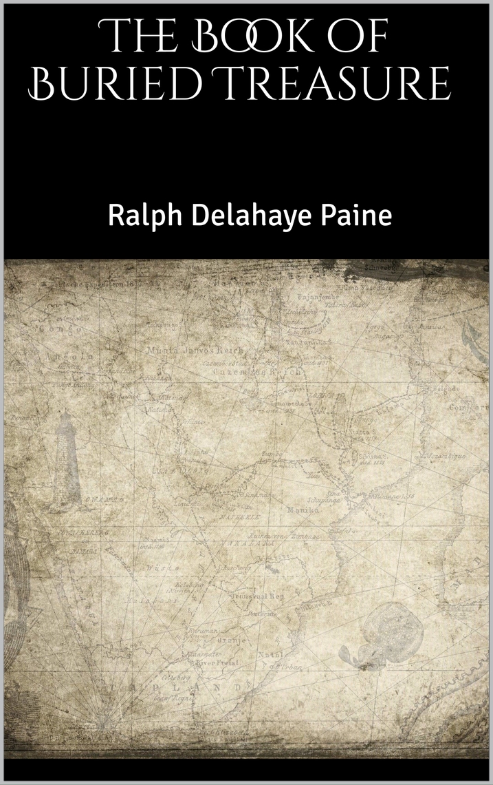 The Book of Buried Treasure by Ralph Delahaye Paine - Ebook | Everand