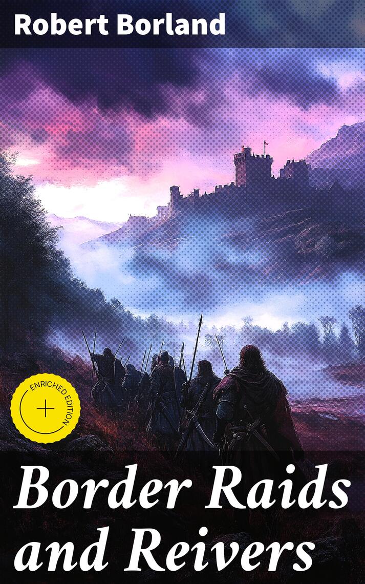 Border Raids and Reivers by Robert Borland - Ebook | Everand