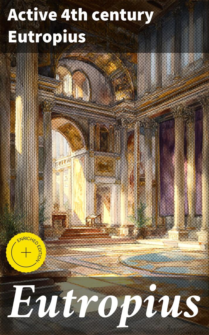 Eutropius by Active 4th century Eutropius (Ebook) - Read free for 30 days