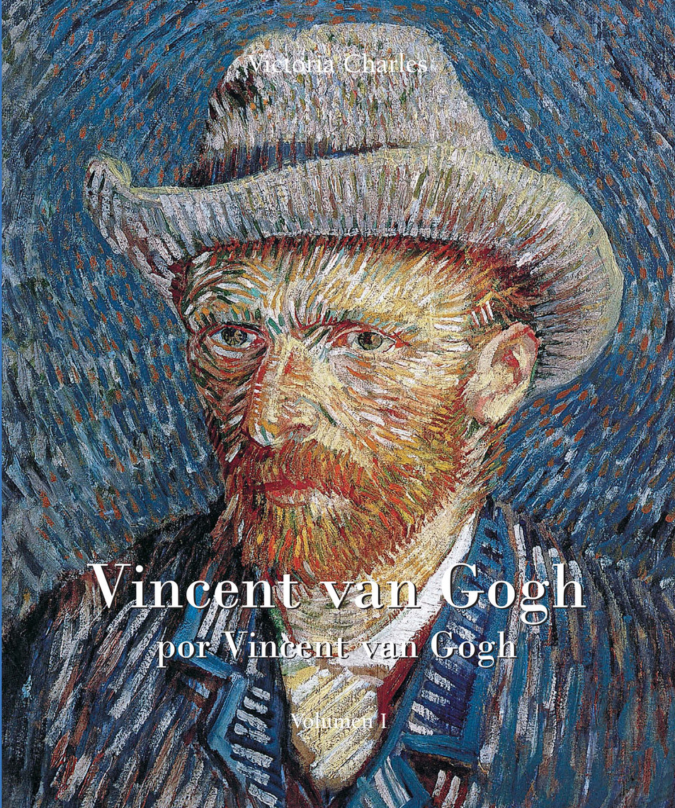 Vincent van Gogh por Vincent van Gogh - Vol I by Victoria Charles ...
