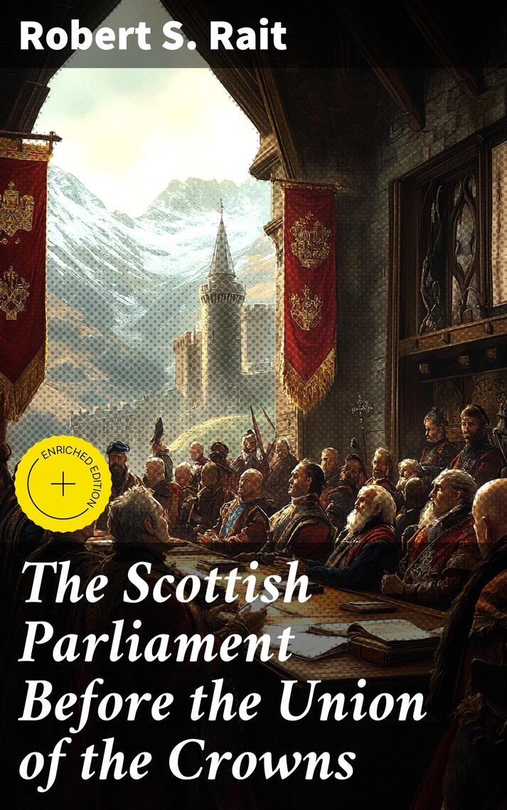 The Scottish Parliament Before the Union of the Crowns by Robert S ...