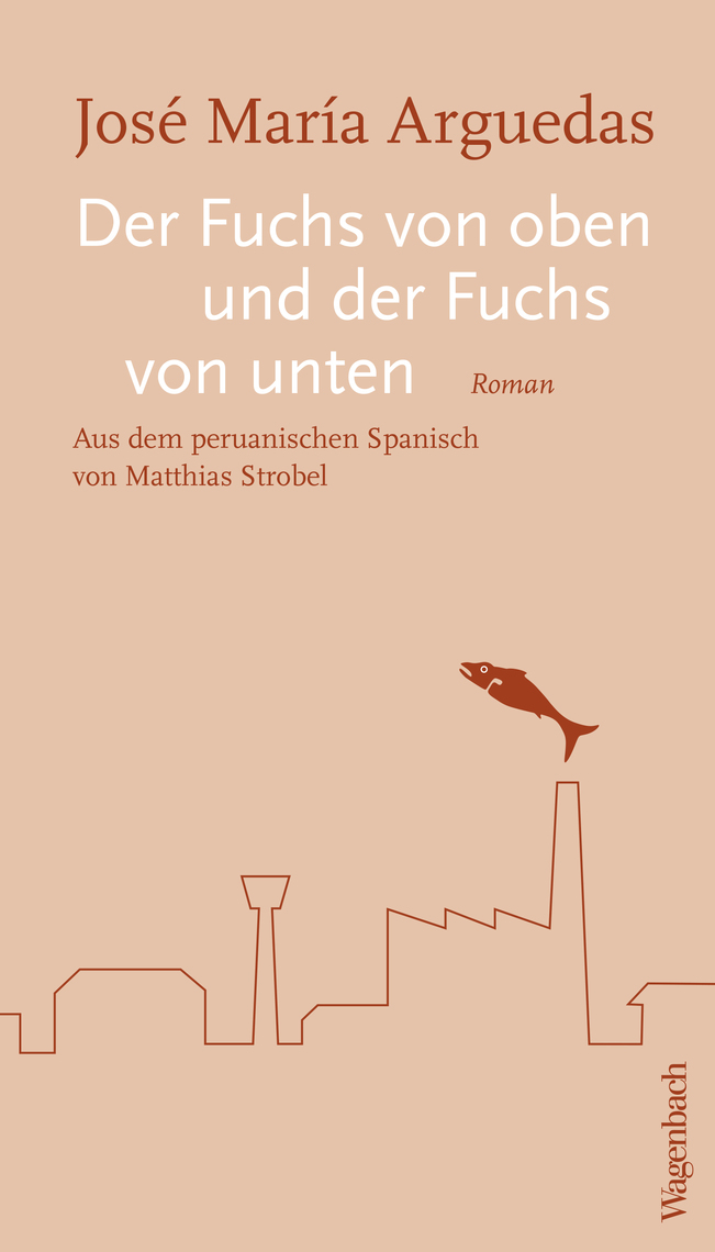 Der Fuchs von oben und der Fuchs von unten von José María Arguedas und ...