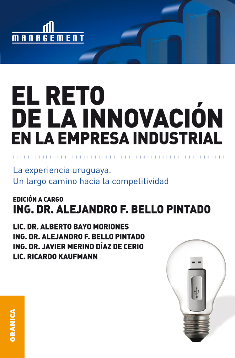 El reto de la innovación en la empresa industrial by Alejandro F. Bello ...