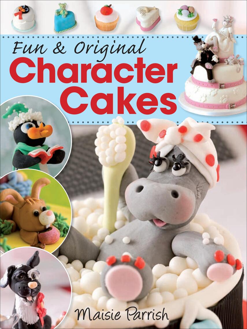 Fun & Original Character Cakes by Maisie Parrish (Ebook) - Read free ...