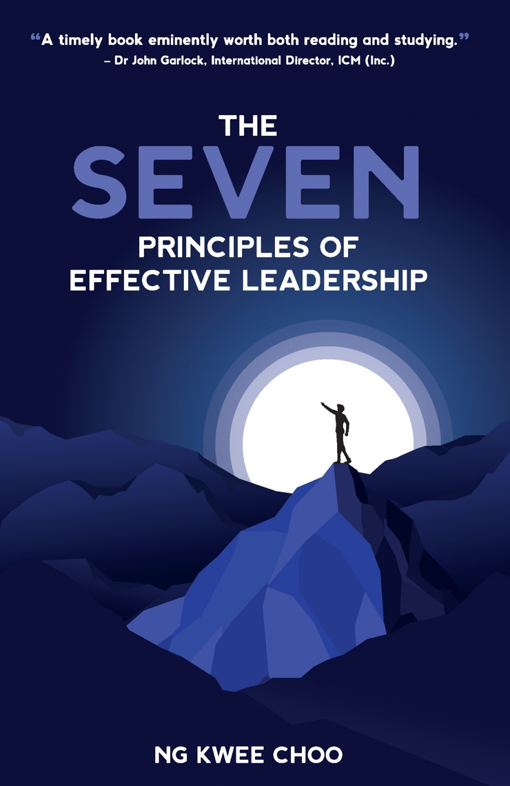 The Seven Principles of Effective Leadership by Kwee Choo Ng - Ebook ...