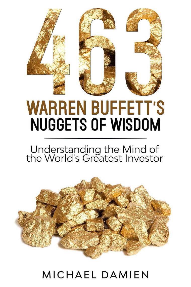 463 Warren Buffett's Nuggets of Wisdom - Understanding the Mind of the ...