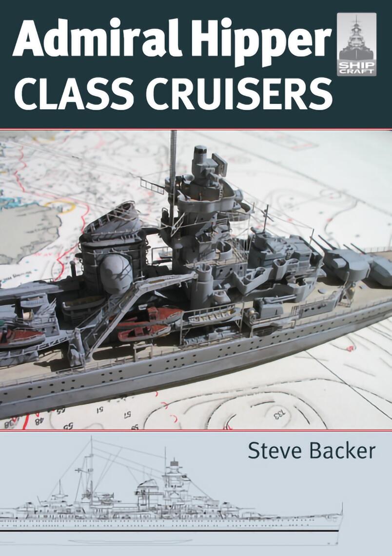 Admiral Hipper Class Cruisers by Steve Backer (Ebook) - Read free for ...