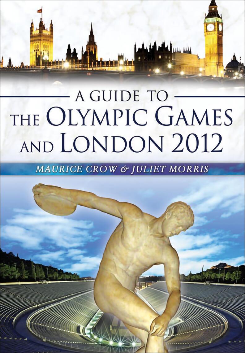 A Guide to the Olympic Games and London 2012 by Maurice Crow, Juliet ...