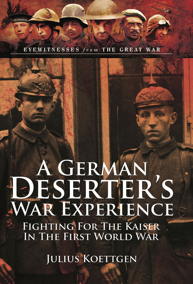 A German Deserter's War Experiences by Julius Koettgen (Ebook) - Read ...