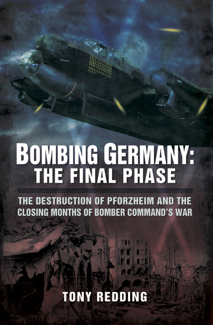 Bombing Germany: The Final Phase by Tony Redding (Ebook) - Read free ...