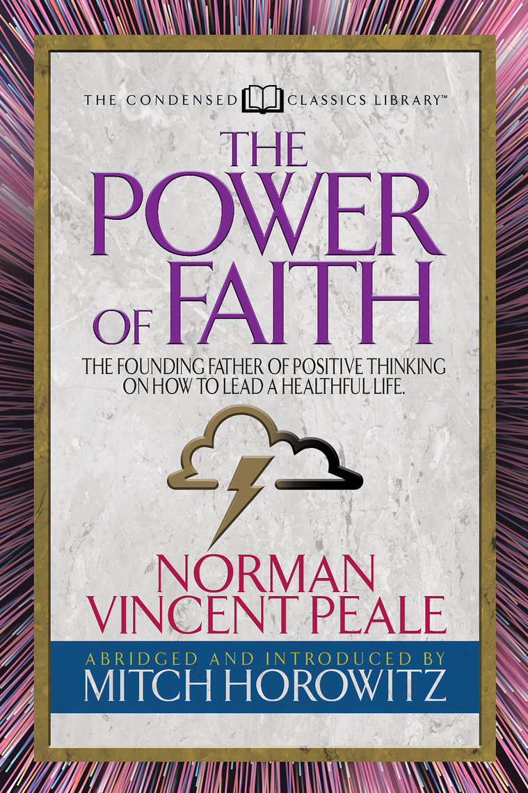 The Power of Faith (Condensed Classics) by Norman Vincent Peale, Mitch ...