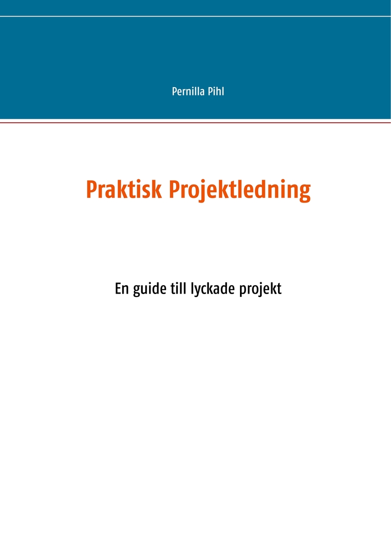 Praktisk Projektledning by Pernilla Pihl (Ebook) - Read free for 30 days