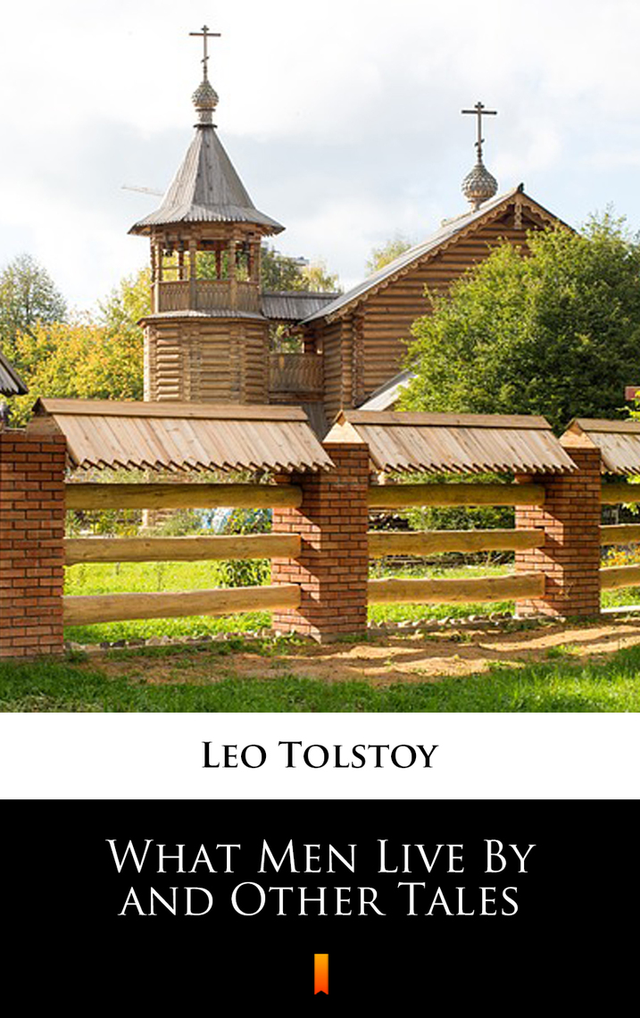 What Men Live By and Other Tales by Leo Tolstoy (Ebook) - Read free for ...