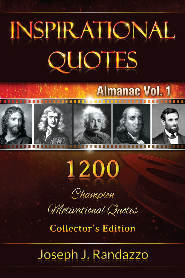 Inspirational Quotes Almanac Vol. 1: 1200 Champion Motivational Quotes ...