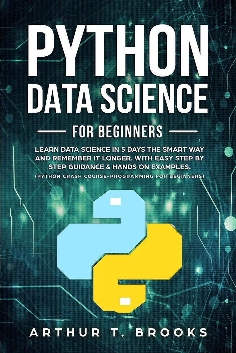 Python For Beginners.Learn Data Science in 5 Days the Smart Way and ...