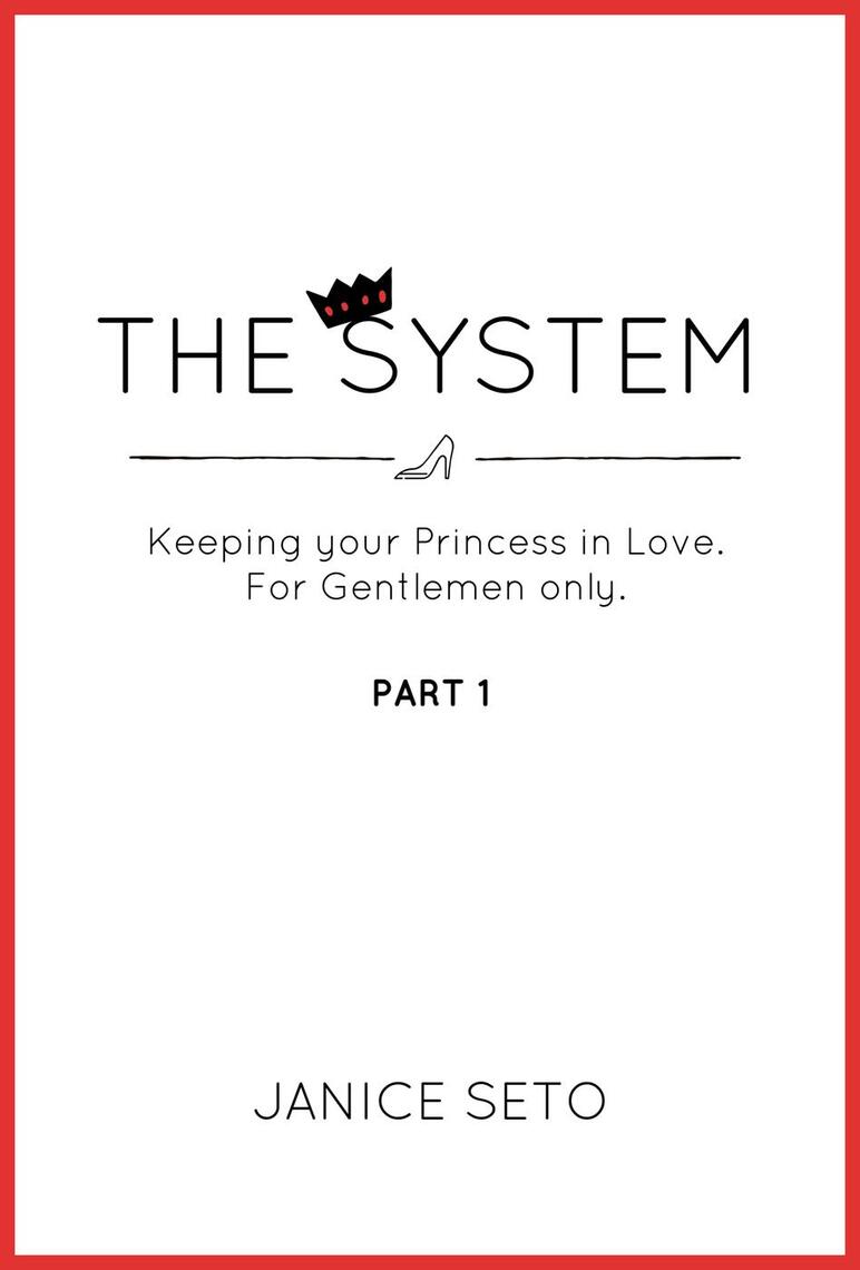 The System: Keeping your Princess in Love, For Gentlemen Only, Part 1 by Janice Seto (Ebook ...