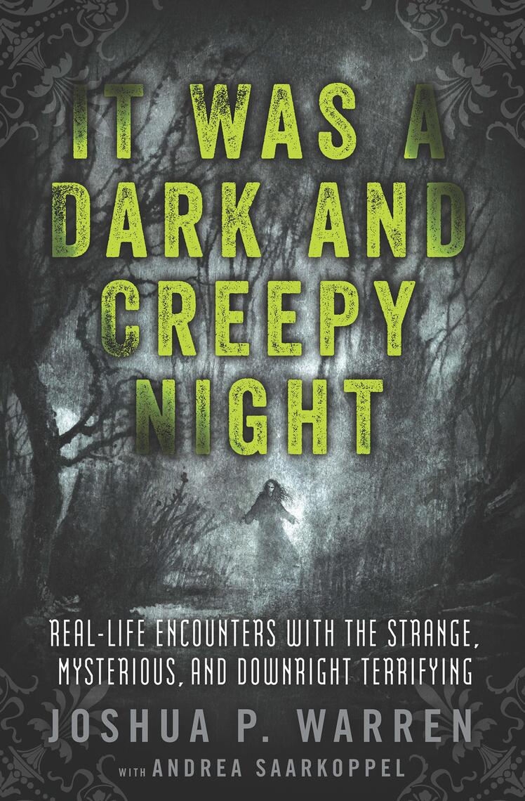 It Was a Dark and Creepy Night by Joshua P. Warren, Andrea Saarkoppel ...