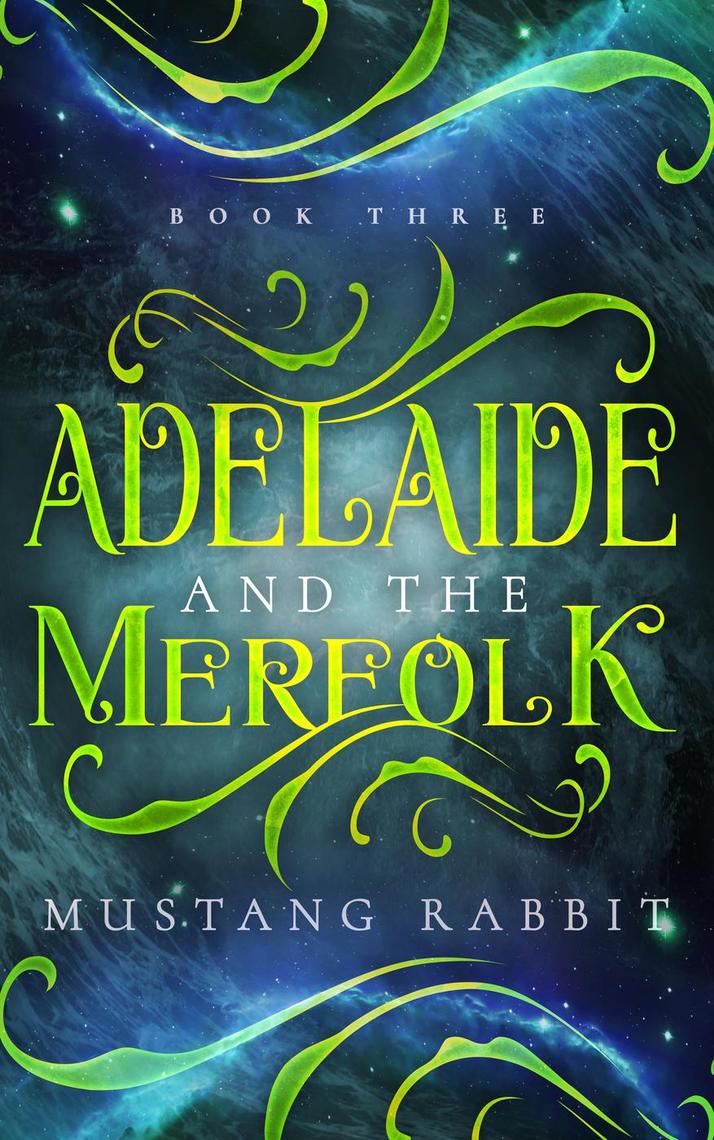 Adelaide and the Merfolk by Mustang Rabbit (Ebook) - Read free for 30 days