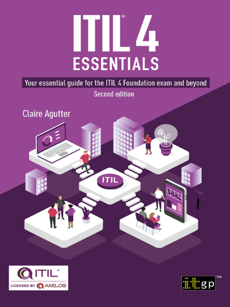 ITIL® 4 Essentials: Your essential guide for the ITIL 4 Foundation exam and beyond by Claire ...