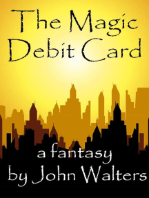 The Magic Debit Card by John Walters (Ebook) - Read free for 30 days