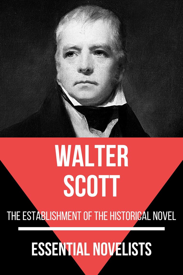 Essential Novelists - Walter Scott by Sir Walter Scott, August Nemo ...