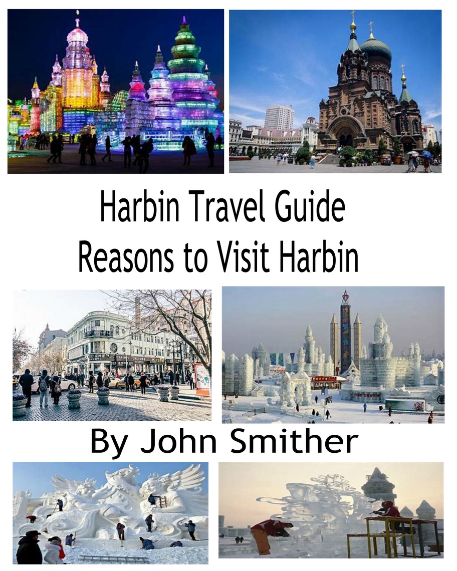 Harbin Travel Guide Reasons to Visit Harbin by John Smither (Ebook ...