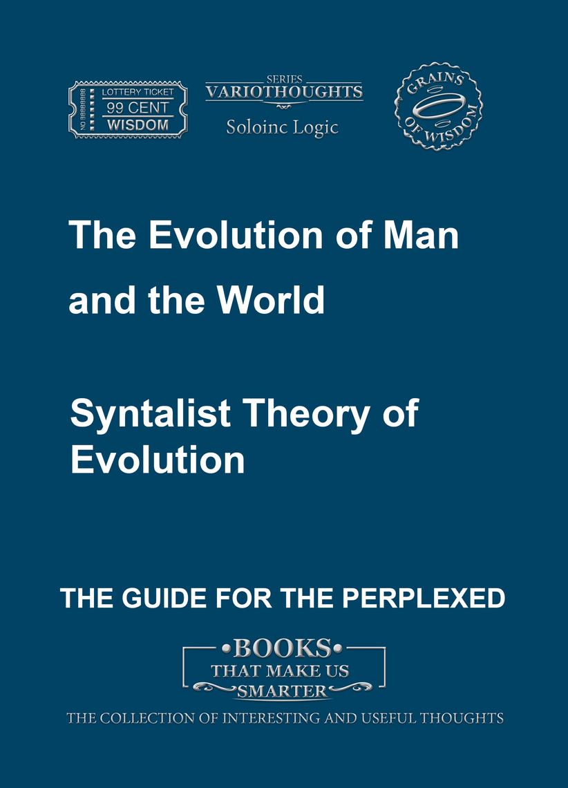 The Evolution of Man and the World. Syntalist Theory of Evolution by ...